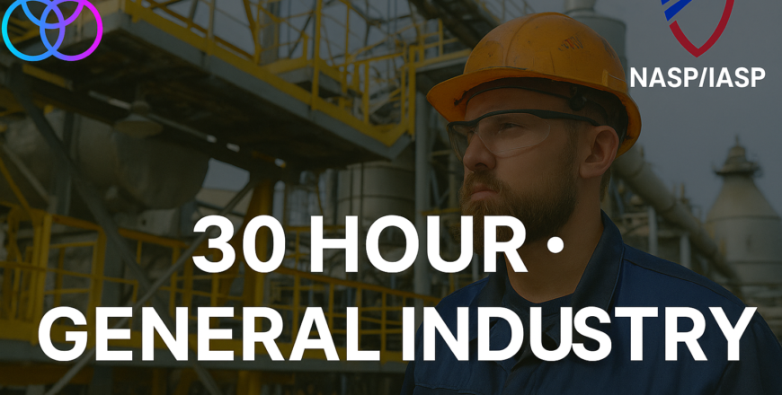 NASP: 30 Hour – General Industry Safety – OxfordMinds.Com